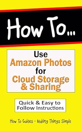 How to Use Amazon Photos for Cloud Storage and Sharing: Organize ...