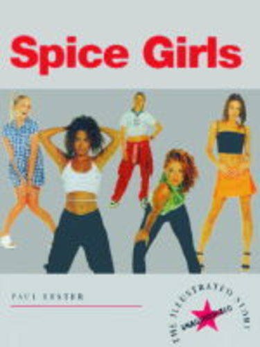 Spice Girls: The Illustrated Story: Lester, Paul: 9780600592556: Amazon ...