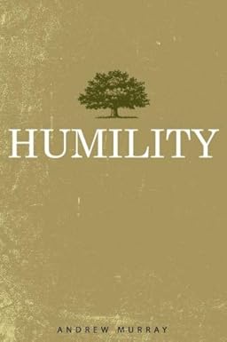 Humility (Essential Christian Classics): Murray, Andrew: 9781502994981 ...