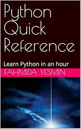 Amazon.com: Python Quick Reference: Learn Python in an hour eBook : Yesmin, Fahmida: Kindle Store