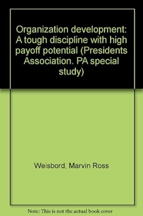 Organization development: A tough discipline with high payoff potential ...