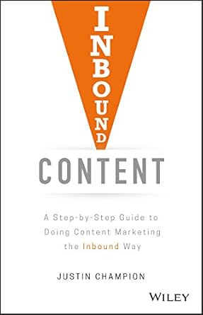 Inbound Content: A Step-by-Step Guide To Doing Content Marketing the ...