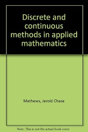 Discrete and continuous methods in applied mathematics: Jerold C ...