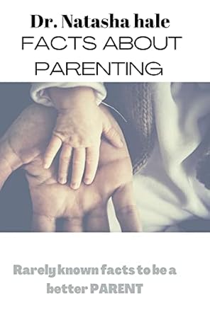 Amazon.com: FACTS ABOUT PARENTING: Rarely known facts to be a better ...