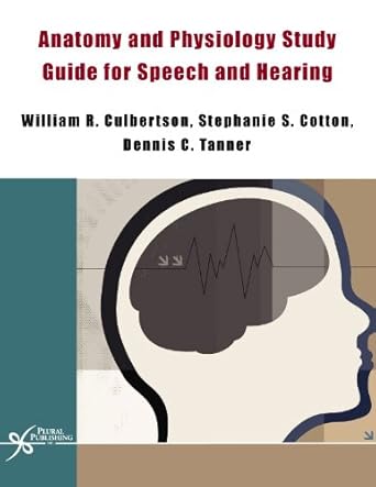 Anatomy And Physiology Study Guide for Speech And Hearing ...