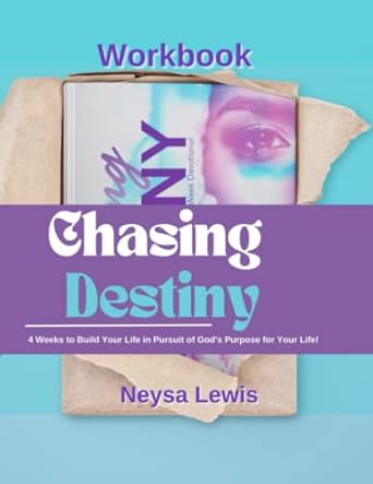 Chasing Destiny Workbook: 4 Weeks to Build Your Life in pursuit of God ...