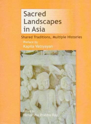Sacred Landscapes in Asia: Shared Traditions, Multiple Histories ...
