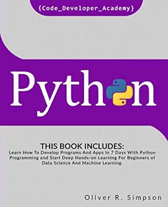 PYTHON: This Book Includes: Learn How To Develop Programs And Apps In 7 Days With Python ...