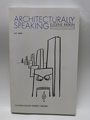 Architecturally Speaking: Eugene Raskin, Robert Osborn: 9780819700032 ...
