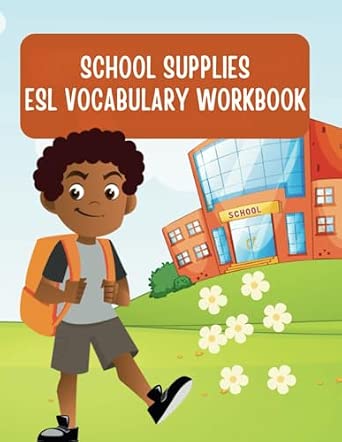 SCHOOL SUPPLIES ESL VOCABULARY WORKBOOK : Fun and Interactive ...