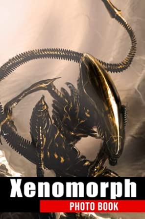 Xenomorph Photo Book: Relaxing Photos Of Alien For Adults To Relax And ...