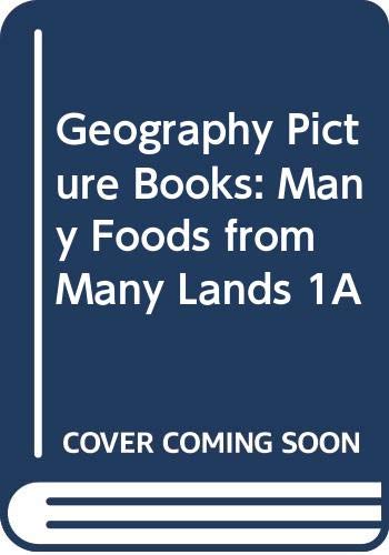 Geography Picture Books: Many Foods from Many Lands 1A: G. Noyle ...