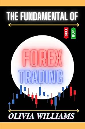 Amazon.com: THE FUNDAMENTAL OF FOREX TRADING: Forex For Beginners: An ...