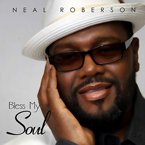 Play Bless My Soul by Neal Roberson on Amazon Music