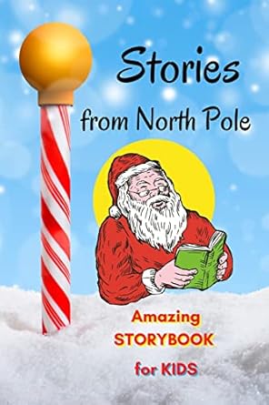 Stories from North Pole - Amazing Storybook for Kids: Short Story ...