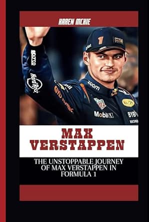 MAX VERSTAPPEN: The Unstoppable Journey of Max Verstappen in Formula 1 ...