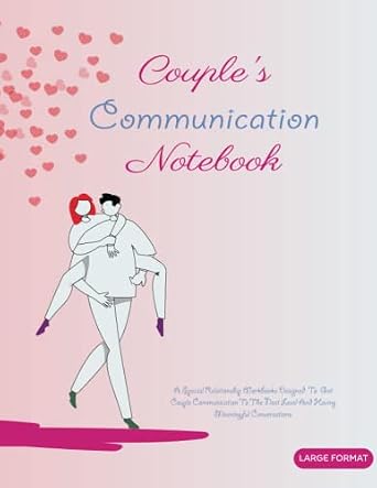 Couple Communication Notebook: A Special Relationship Workbook Designed ...