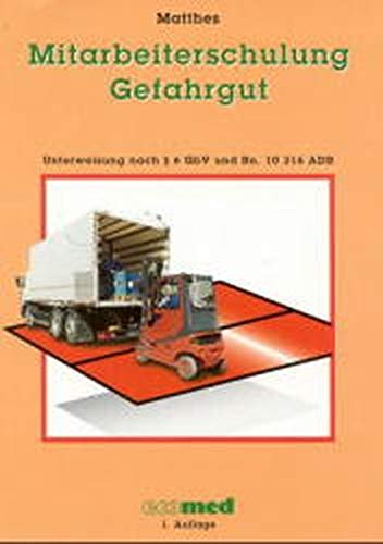 Mitarbeiterschulung Gefahrgut: Unterweisung nach Paragraph 6 GbV und Rn ...