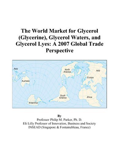 The World Market for Glycerol (Glycerine), Glycerol Waters, and ...