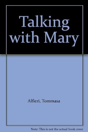 Talking with Mary: Tommasa Alfieri: 9780852444375: Amazon.com: Books