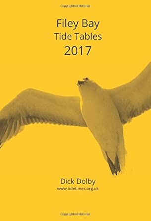 Filey Bay Tide Tables 2017: Dolby, Dick: 9781537218663: Amazon.com: Books