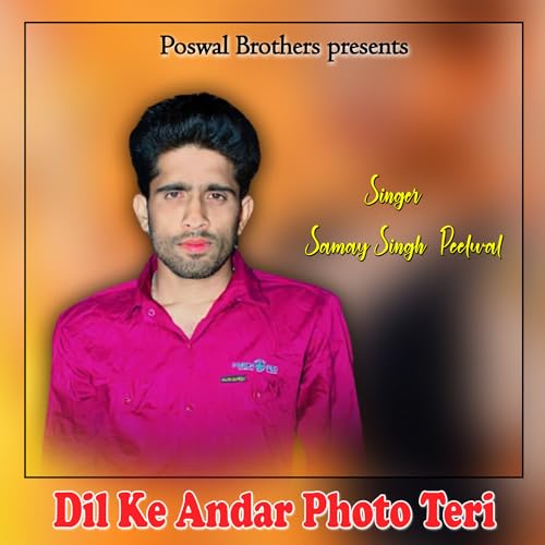 Play Dil Ke Andar Photo Teri by Samay Singh Peelwal on Amazon Music Unlimited