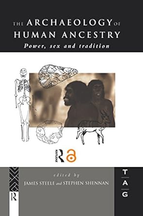 Amazon.com: The Archaeology of Human Ancestry: Power, Sex and Tradition ...