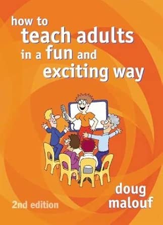How to Teach Adults in a Fun and Exciting Way by Doug Malouf (2003-11 ...