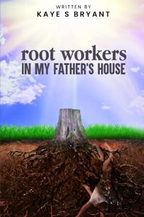 Root workers In My Father’s House: This book is dedicated to the Holy ...