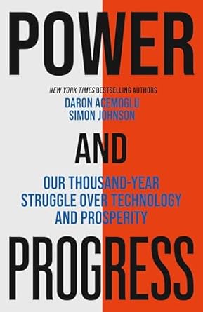 Power and Progress: Our Thousand-Year Struggle Over Technology and ...