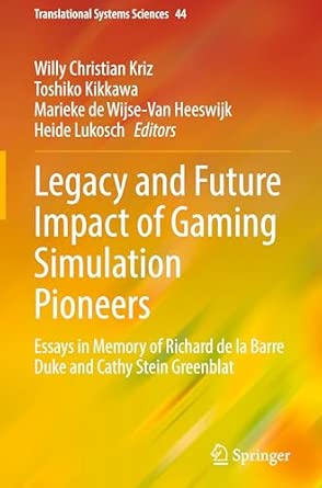 Legacy and Future Impact of Gaming Simulation Pioneers: Essays in Memory of Richard de la Barre ...