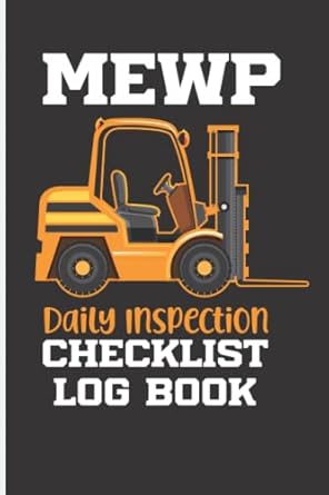 MEWP Daily Inspection Checklist Log Book: Scissor Lifts, Bucket Trucks ...