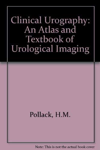 Clinical Urography: An Atlas and Textbook of Urological Imaging ...