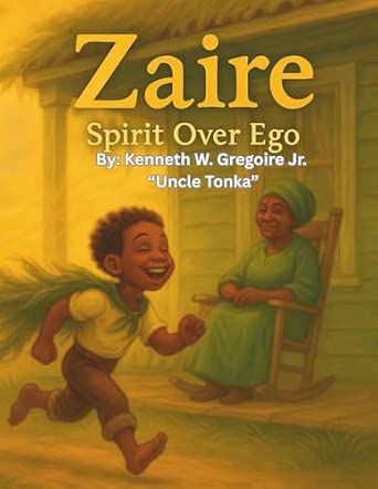 Amazon.com: Zaire: Spirit Over Ego: An Afro-Creole Bayou Story of ...