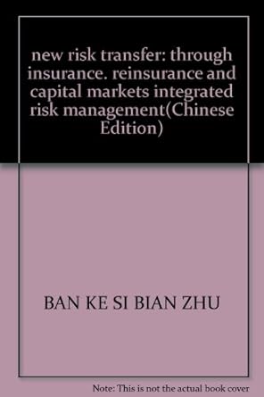 new risk transfer: through insurance, reinsurance and capital markets ...