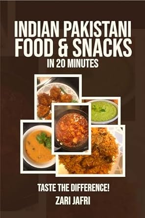 Indian Pakistani Food & Snacks in 20 Minutes: Taste the Difference ...