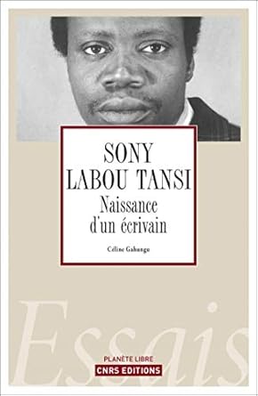Amazon.com: Sony Labou Tansi. Naissance d'un écrivain (Littérature et ...