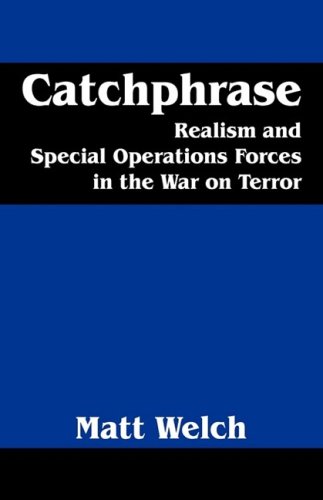 Catchphrase: Realism and Special Operations Forces in the War on Terror ...