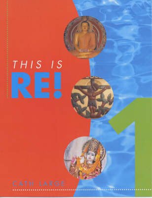 This is RE! Book 1 Pupil's Book : Large, Cath: Amazon.co.uk: Books