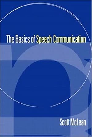 By Scott McLean - The Basics of Speech Communication: 1st (First ...