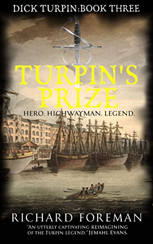 Turpin's Prize: Hero. Highwayman. Legend. (Dick Turpin Book 3) - Kindle ...