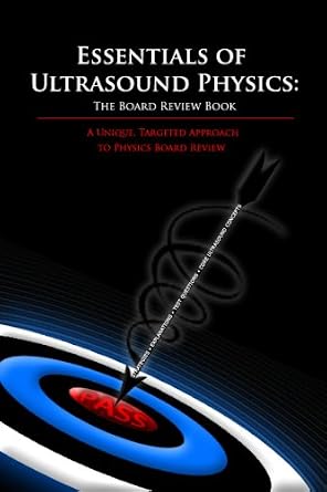Essentials of Ultrasound Physics: The Board Review Book: 9781933250137 ...