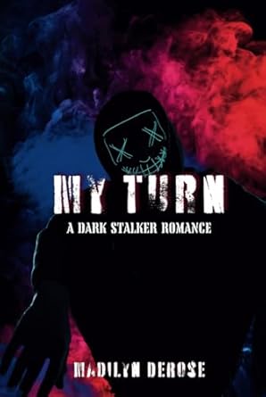 My Turn: A Dark Stalker Romance: DeRose, Madilyn: 9798338907818: Amazon ...