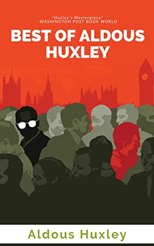 Best of Aldous Huxley - Kindle edition by Aldous Huxley. Literature ...