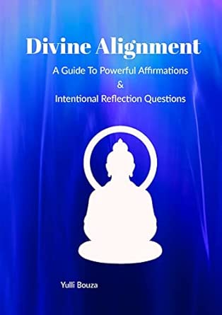Divine Alignment: A Guide to Powerful Affirmations & Intentional ...