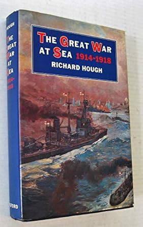 The Great War at Sea: 1914-18: Amazon.co.uk: Hough, Richard ...