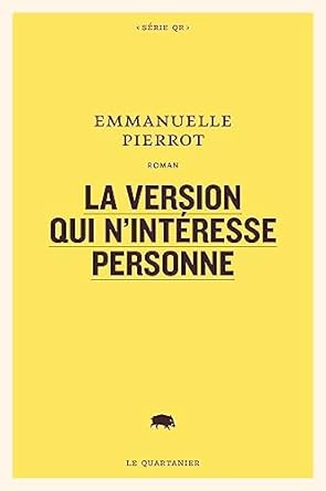 La version qui n’intéresse personne eBook : Pierrot, Emmanuelle: Amazon.fr: Boutique Kindle