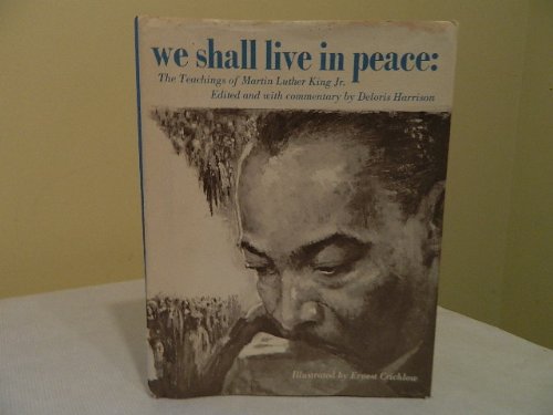 We shall live in peace: The teachings of Martin Luther King, Jr ...