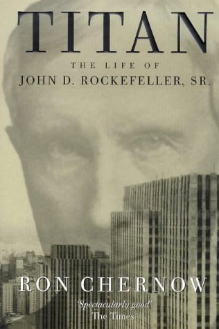 Amazon.co.jp: Titan: Life of John D.Rockefeller Sr. : Chernow, Ron: 洋書
