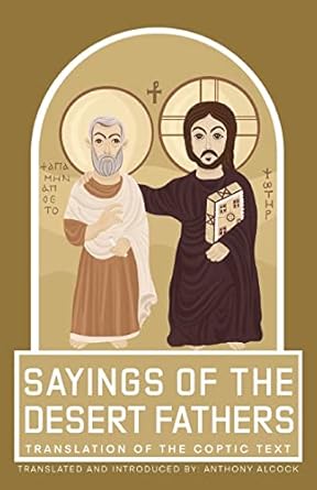 Sayings of the Desert Fathers: Translation of the coptic text: Alcock ...